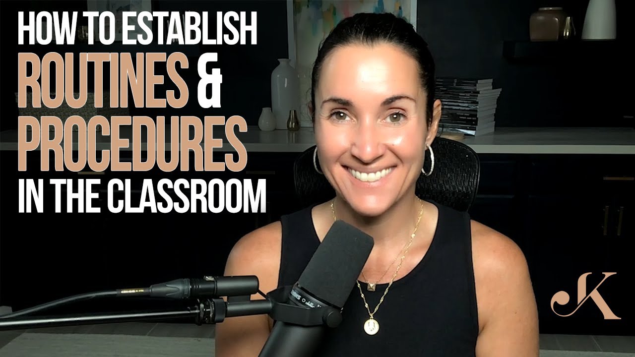 How to Establish Routines & Procedures in the Classroom | Kathleen Jasper
