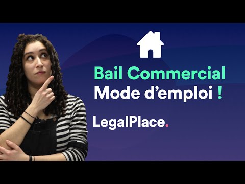 Tout savoir sur le Bail Commercial !