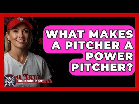 What Makes A Pitcher A Power Pitcher? - The Baseball Xpert