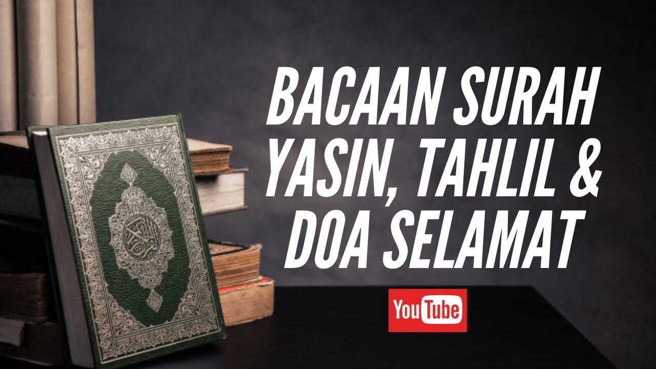 BACAAN SURAH YASIN TAHLIL u0026 DOA SELAMAT MINGGUAN