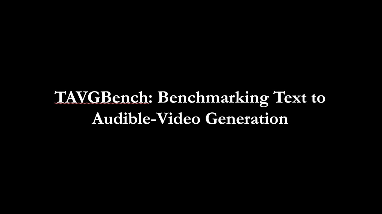 TAVGBench: Benchmarking Text to Audible-Video Generation