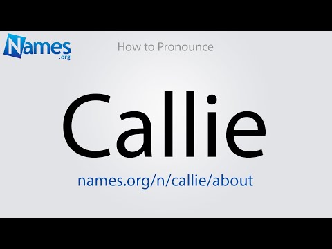 How to Pronounce Callie