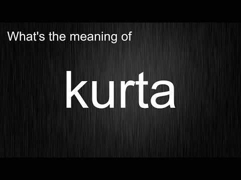 Uncovering the True Meaning of "kurta"! How Should It Be Pronounced?