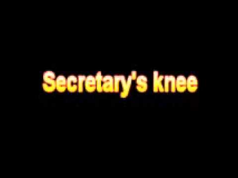 What Is The Definition Of Secretary's knee Medical School Terminology Dictionary