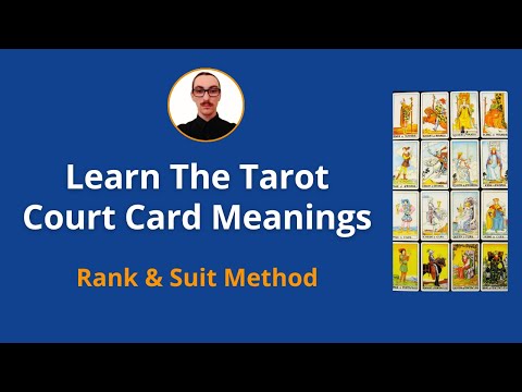 [Not A List Of Meanings] Learn Tarot Court Cards By Rank & Suit: Beginner's Guide