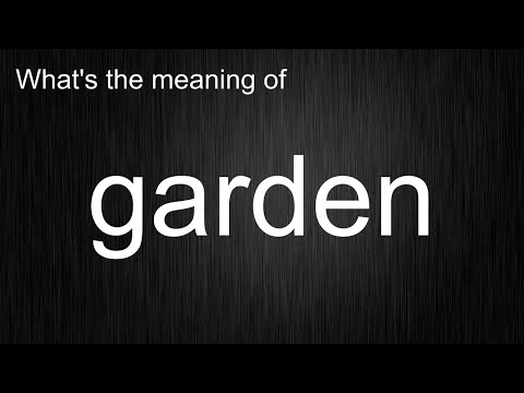 What's the meaning of "garden", How to pronounce garden?