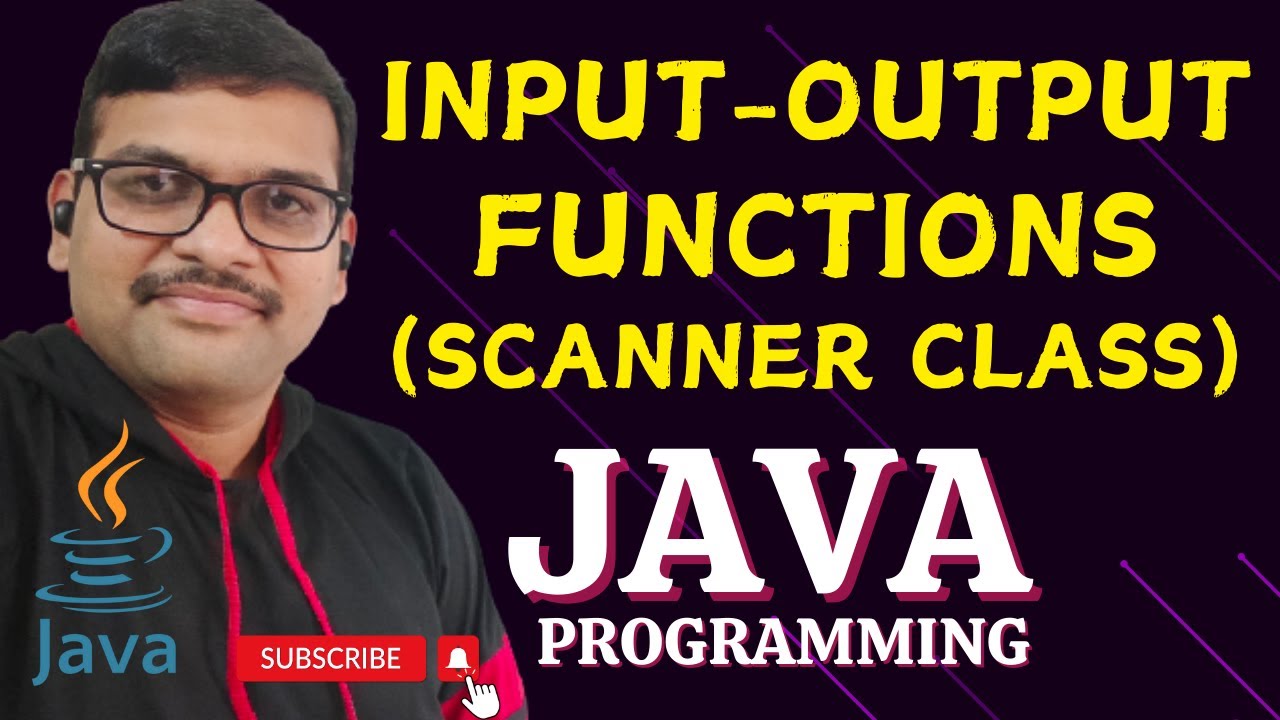 INPUT-OUTPUT FUNCTIONS(SCANNER CLASS) - JAVA PROGRAMMING