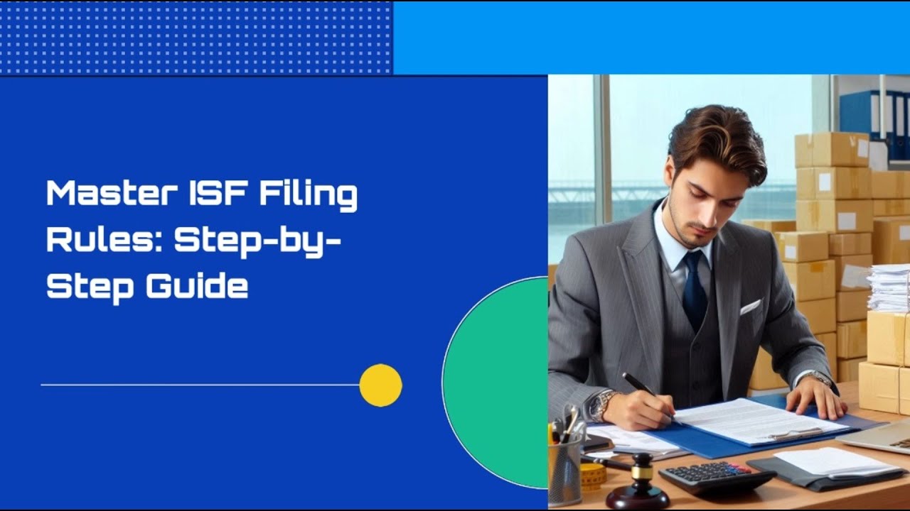 Master ISF Filing Rules: Step-by-Step Guide