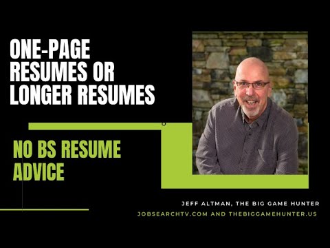 One Page Resumes or Longer Resumes