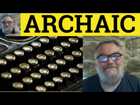 🔵 Archaic Meaning - Archaic Examples - Archaic Definition - Semi-Formal Vocabulary - Archaic