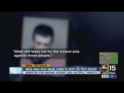 Mesa man who made threats now on FBI's radar