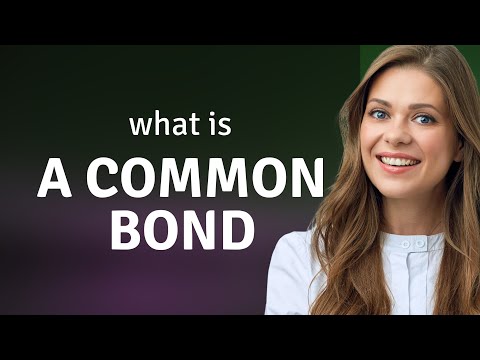 Understanding "A Common Bond" in English