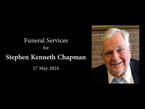 Funeral Services for Stephen Kenneth Chapman