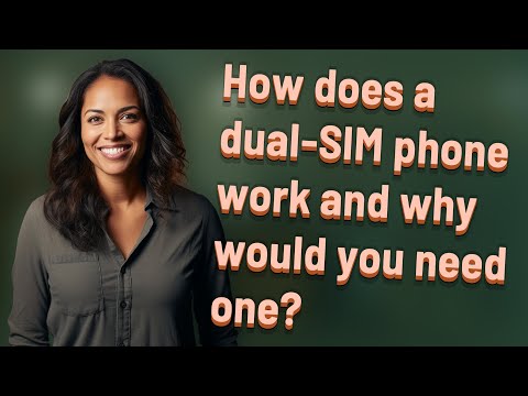 How does a dual-SIM phone work and why would you need one?