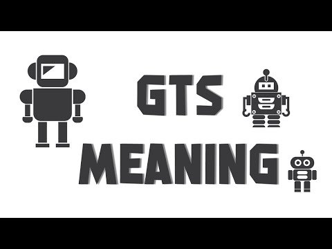 GTS Meaning