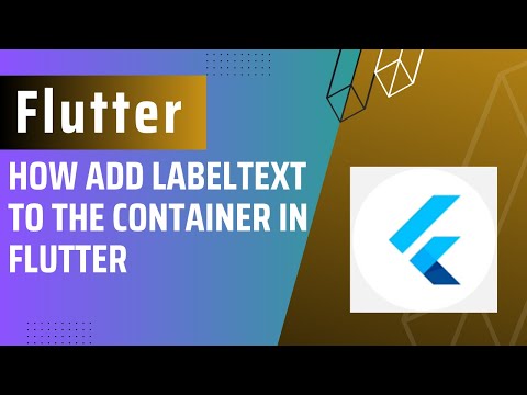 how add labeltext to the container in flutter – realNameHidden