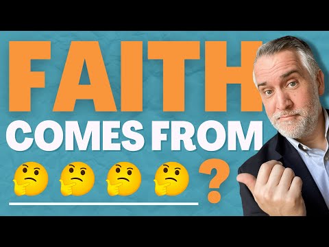 Faith Comes From _____________?