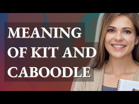 Kit and caboodle | meaning of Kit and caboodle