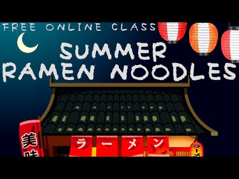 Online class: Summer Ramen menu: noodle ingredients, noodle making process and equipment, plating