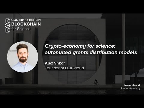 Crypto-economy for science: automated grants distribution models | Alex Shkor