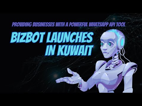Bizbot Launches in Kuwait, Providing Businesses with a Powerful WhatsApp API Tool