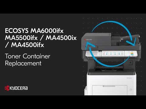 ECOSYS MA6000ifx/ MA5500ifx/ MA4500ix/ MA4500ifx Toner Container Replacement