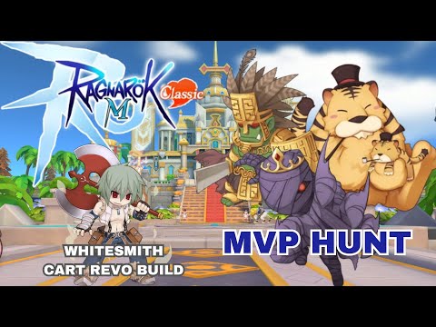 MVP Hunt - Whitesmith Cart Revo Build | Ragnarok M: Classic CBT