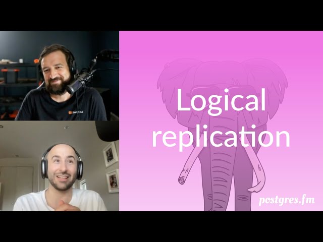 Understanding Logical Replication in PostgreSQL: Insights from PostgresFM Episode 63 | Galaxy.ai