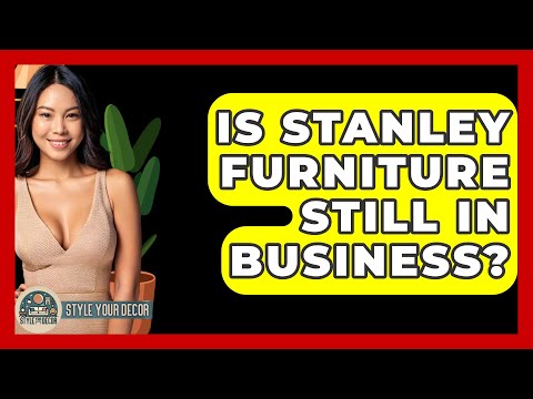 Is Stanley Furniture Still In Business? - Style Your Decor