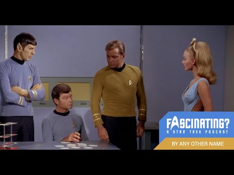 By Any Other Name - Episode 51 - Fascinating? A Star Trek Podcast