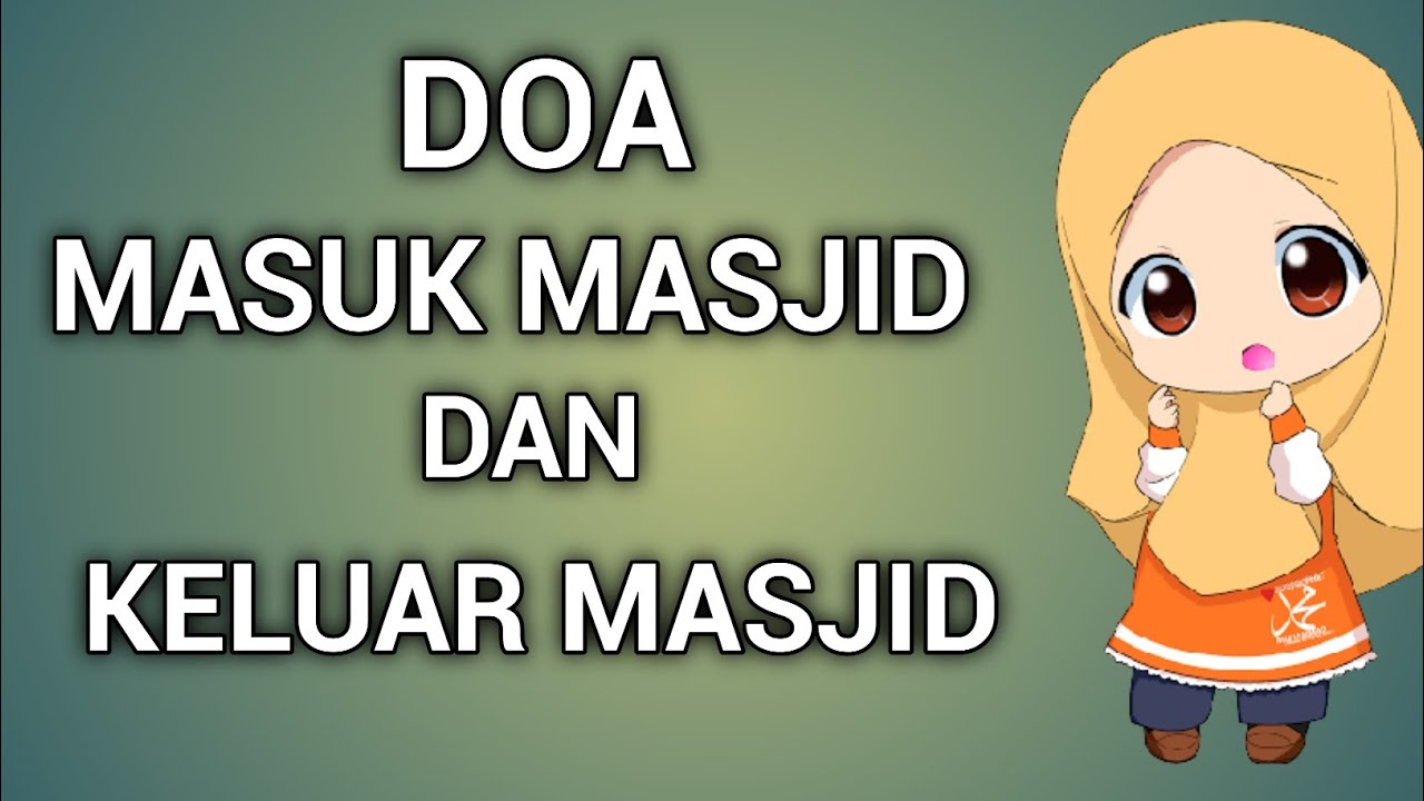 DOA MASUK MASJID DAN KELUAR MASJID DAN ARTINYA