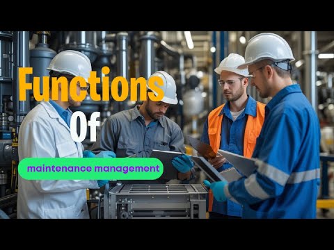 Understanding the Key Functions of Maintenance Management