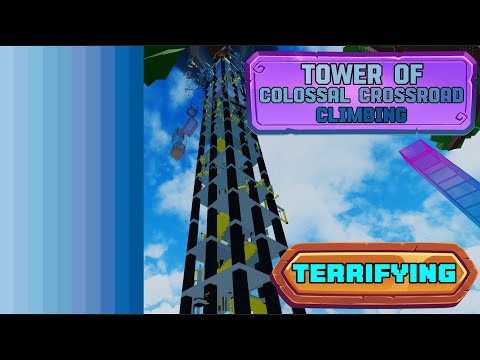 Tower of Colossal Crossroad Climbing (ToCCC) Guide - Community Top Towers