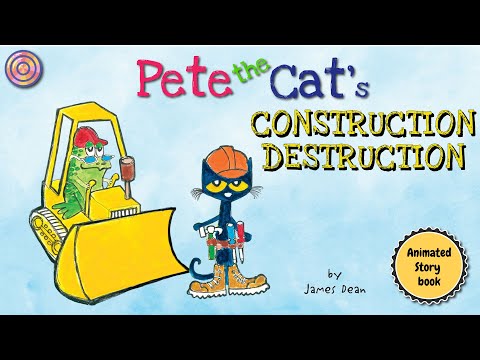 Pete the Cat Construction Destruction | Animated Book | Children's Read aloud