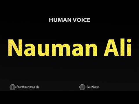 How To Pronounce Nauman Ali
