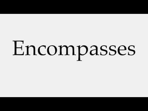 How to Pronounce Encompasses