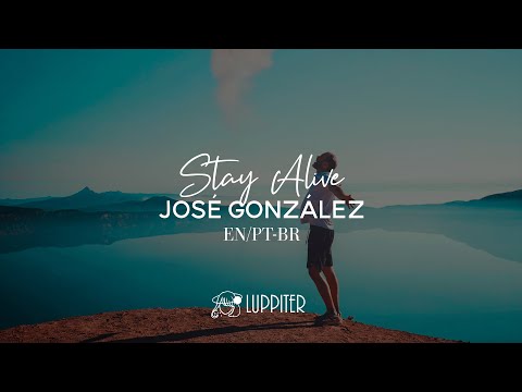 Stay Alive - José Gonzáles (legendado / english + tradução)
