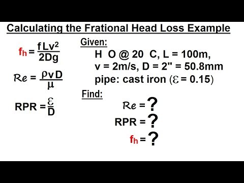 Physics 34.1 Bernoulli's Equation & Flow in Pipes (8 of 38) Calculating the Frictional Head Loss