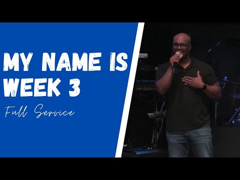 My Name Is | Week 3