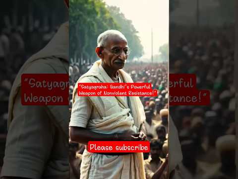 "Satyagraha: Gandhi’s Powerful Weapon of Nonviolent Resistance!"#satyagraha #mordenhistory #history