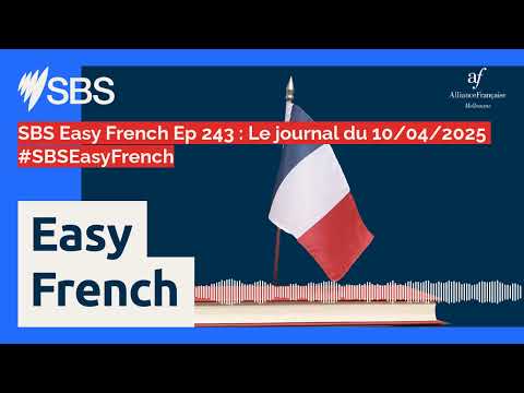 SBS Easy French Ep 243 : Le journal du 10/04/2025 #SBSEasyFrench | SBS Easy French