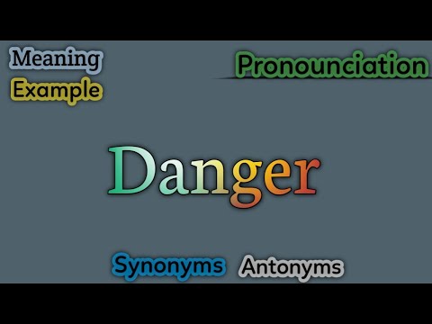 Danger meaning | Danger pronunciation
