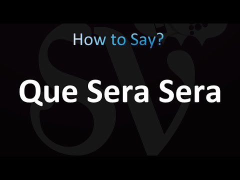 How to Pronounce Que Sera Sera (correctly!)