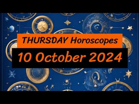 Thursday Horoscopes for the 10th October 2024