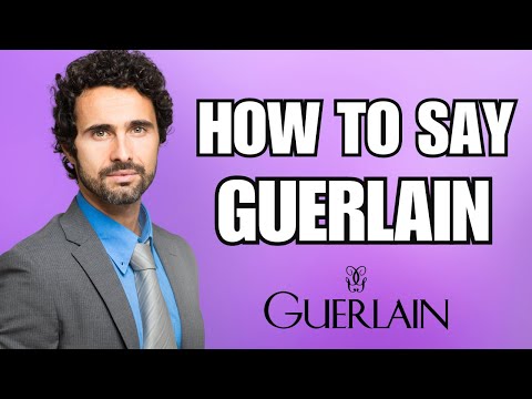 How To Pronounce Guerlain (Correctly)