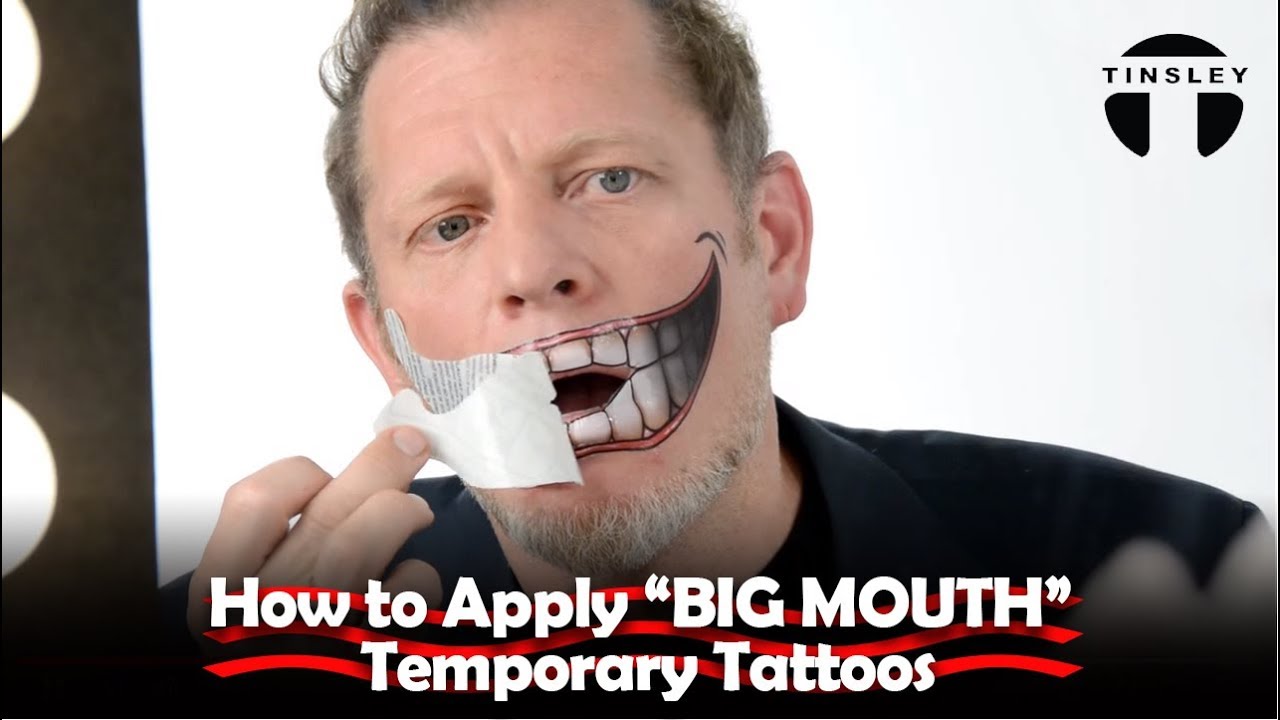 Applying Tinsley Transfers new, BIG MOUTH Temporary Tattoos, Made Easy.