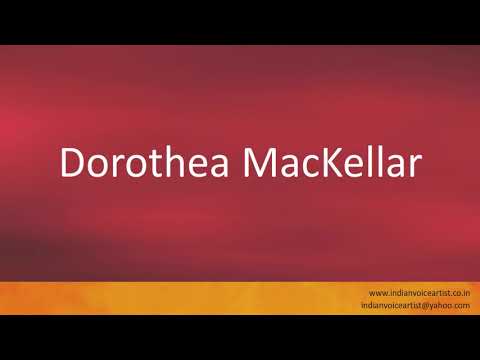 How to pronounce "Dorothea MacKellar".