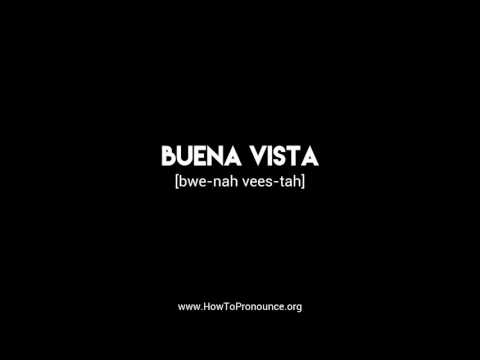 How to Pronounce "buena vista"