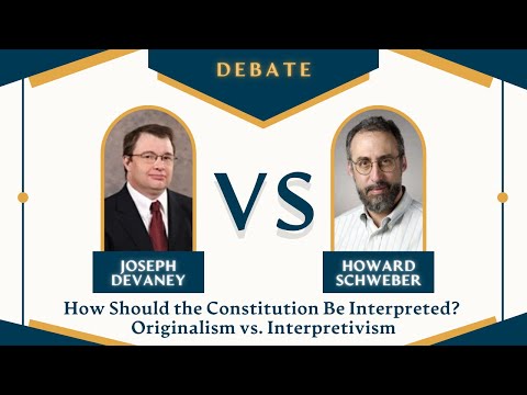 How Should the Constitution Be Interpreted? Originalism vs. Interpretivism