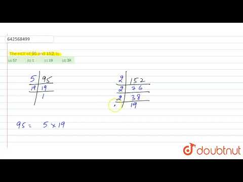 The HCF of 95 and 152,\nis\n(a) 57 (b) 1 (c) 19 (d) 38 | 10 | REAL NUMBERS | MATHS | RD SHARMA E...